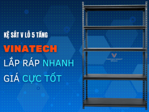 99+ Mẫu kệ sắt V lỗ đa năng chính hãng Vinatech, giá rẻ toàn quốc